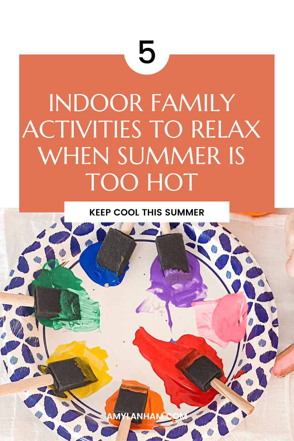 Indoor Family Activities To Relax When Summer Is Too Hot